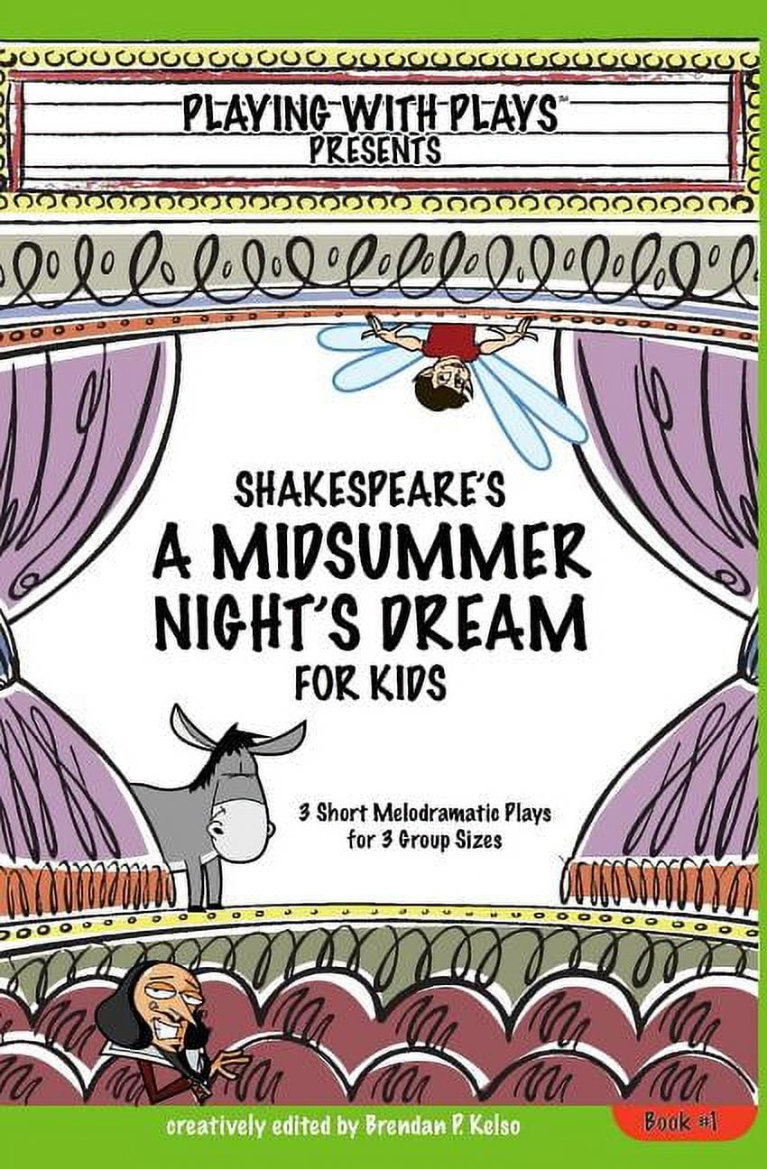 Playing with Plays Shakespeare's A Midsummer Night's Dream for Kids: 3 ...