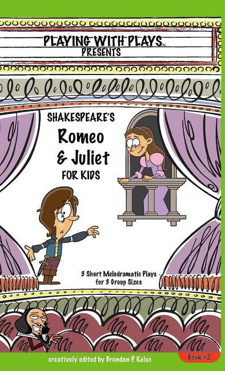 Playing with Plays: Shakespeare's Romeo & Juliet for Kids: 3 Short ...