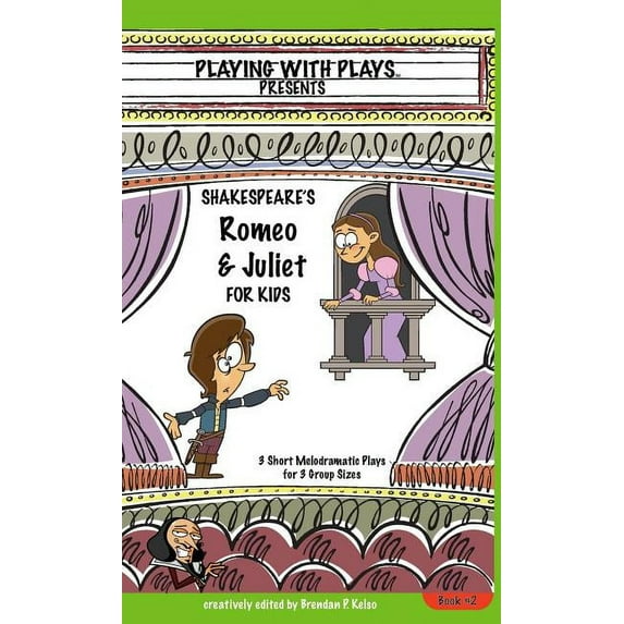 Playing with Plays: Shakespeare's Romeo & Juliet for Kids: 3 Short ...