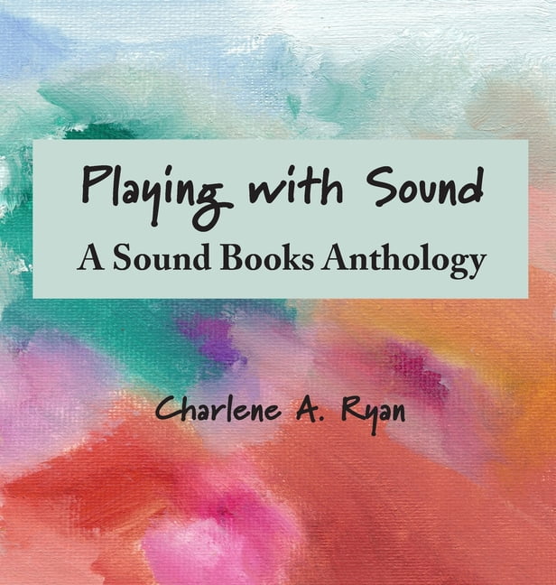 Playing with Sound: A Sound Books Anthology, (Hardcover) - Walmart.com