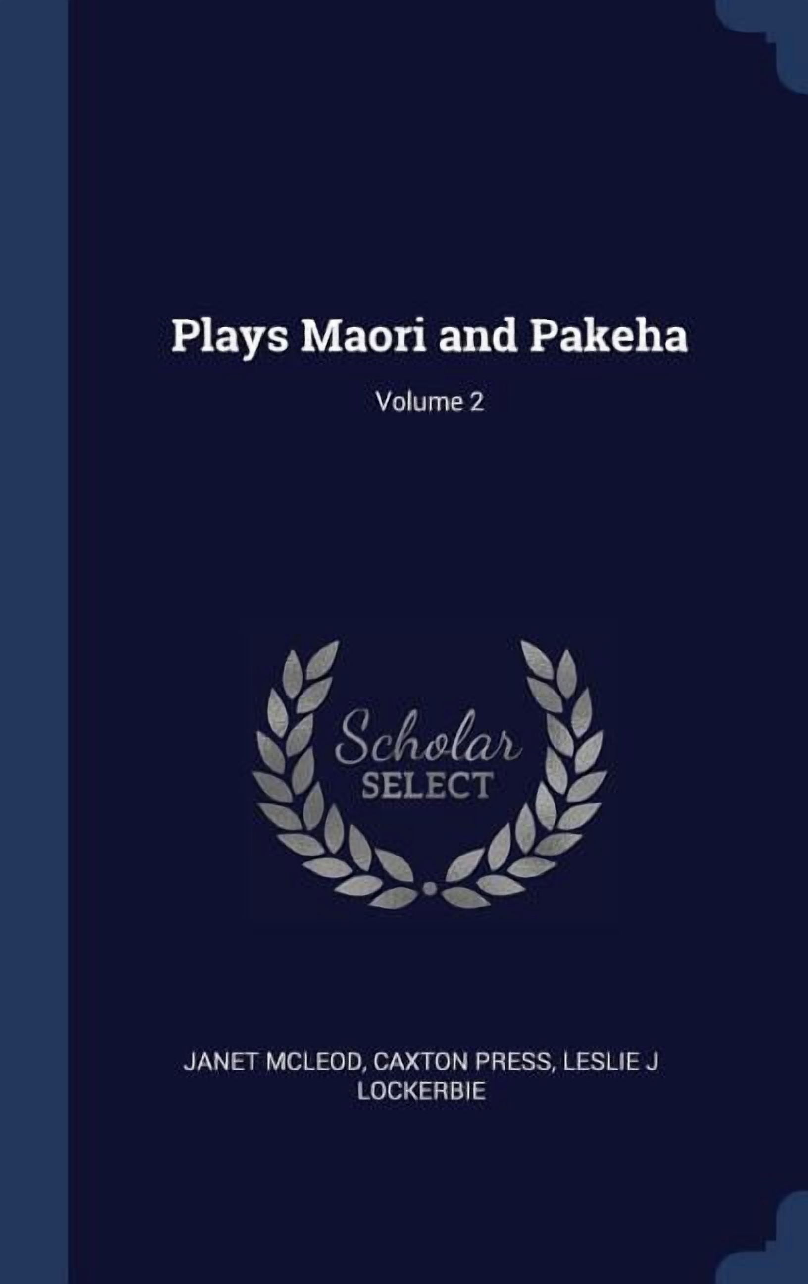 Plays Maori And Pakeha; Volume 2 - Walmart.com