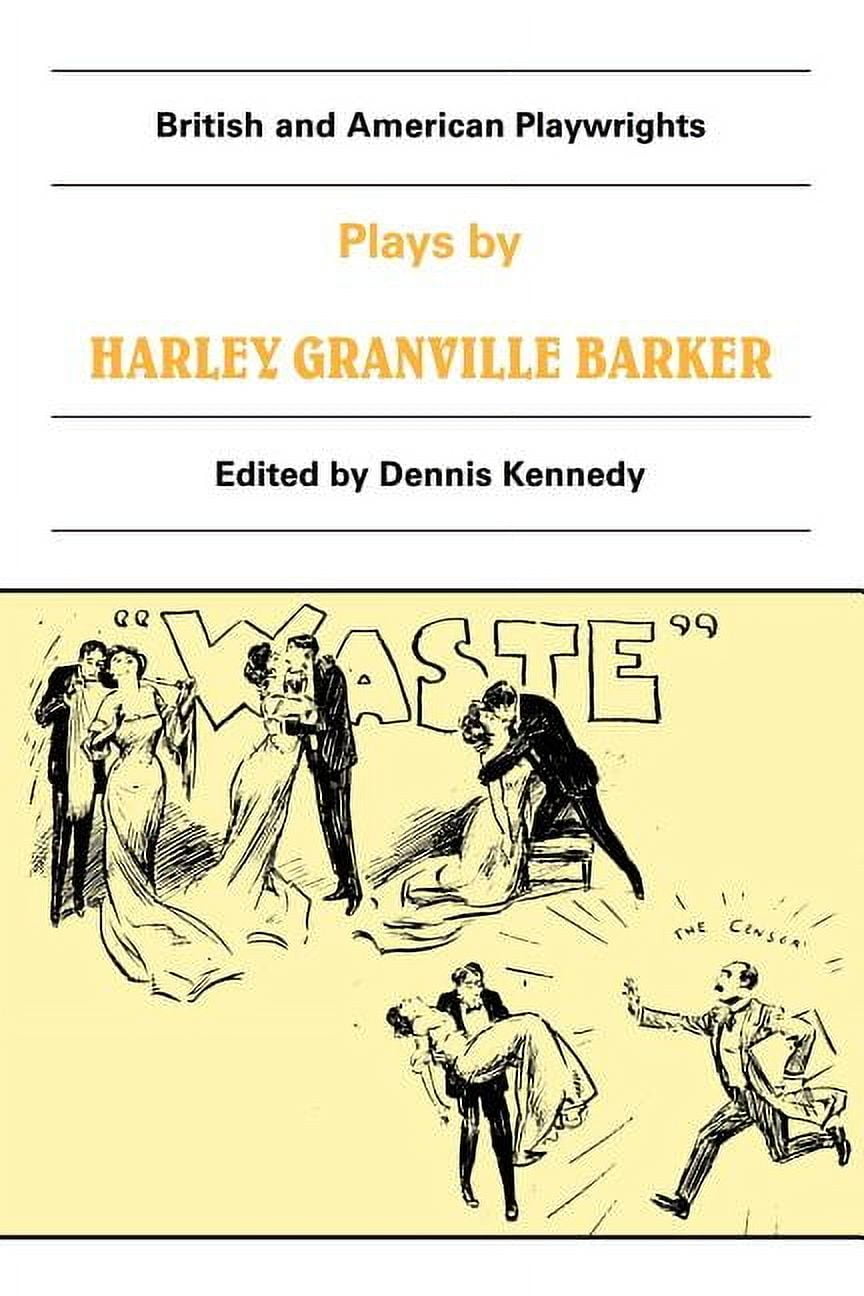Plays by Harley Granville Barker: The Marrying of Ann Leete, the Voysey ...
