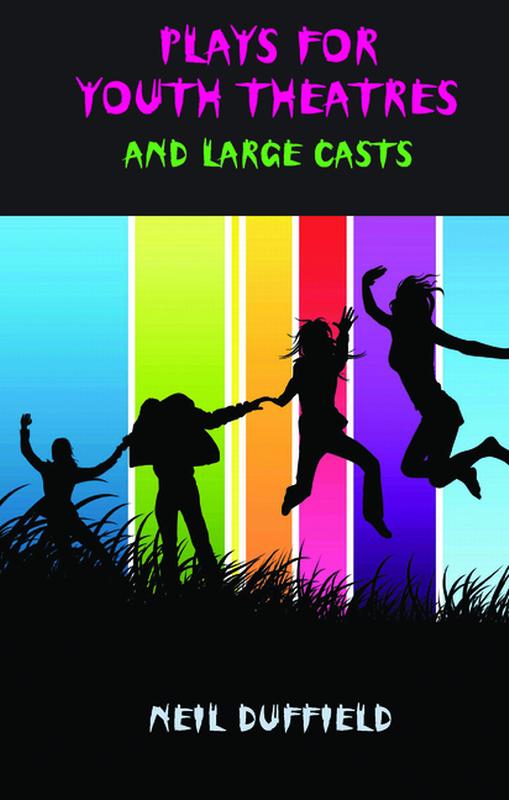 Plays for Youth Theatres and Large Casts: Four Popular Plays for Young ...