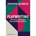 Playwriting: Structure, Character, How and What to Write (Paperback ...