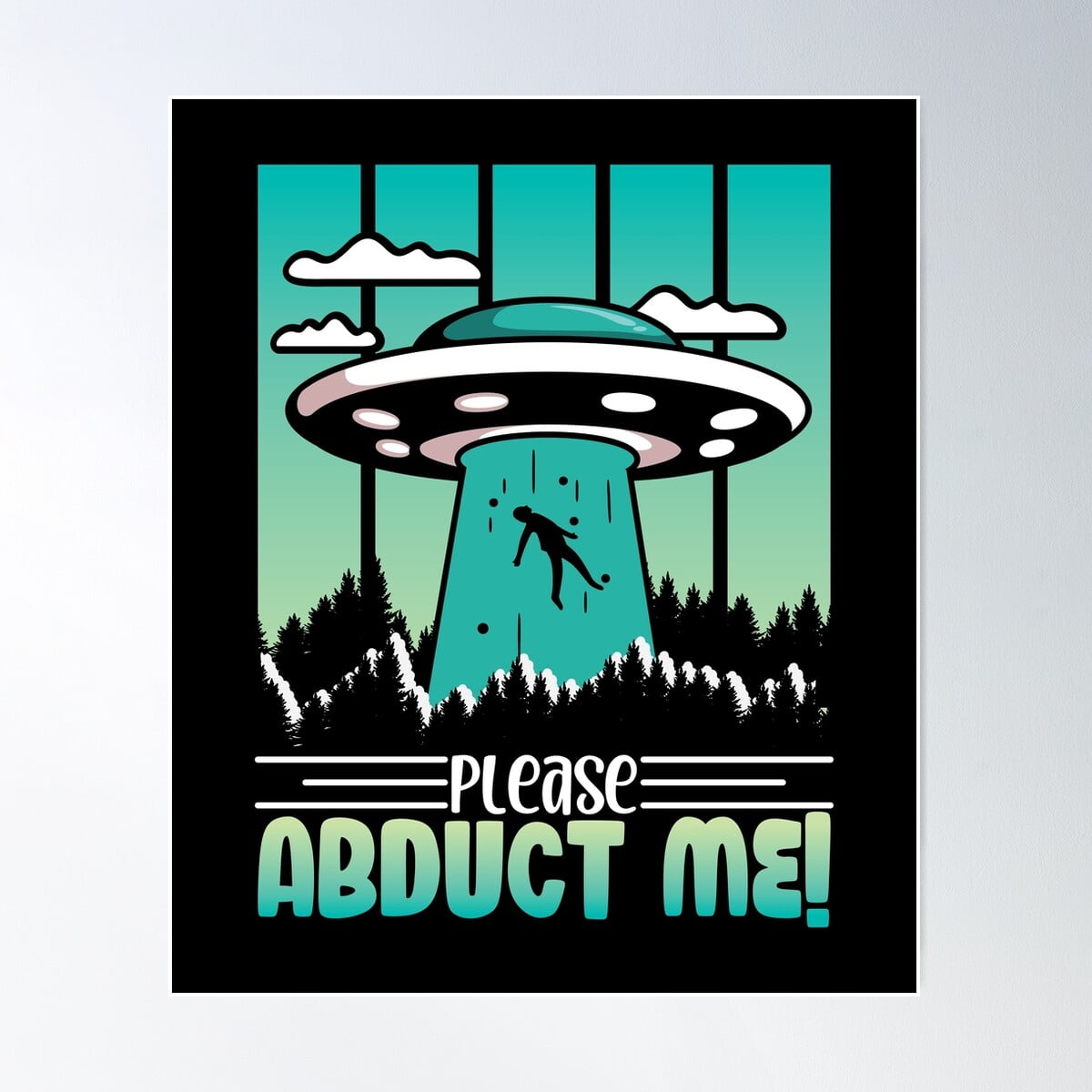Please Abduct Me Aliens Shirt Science Poster Wall Art, Modern Wall ...