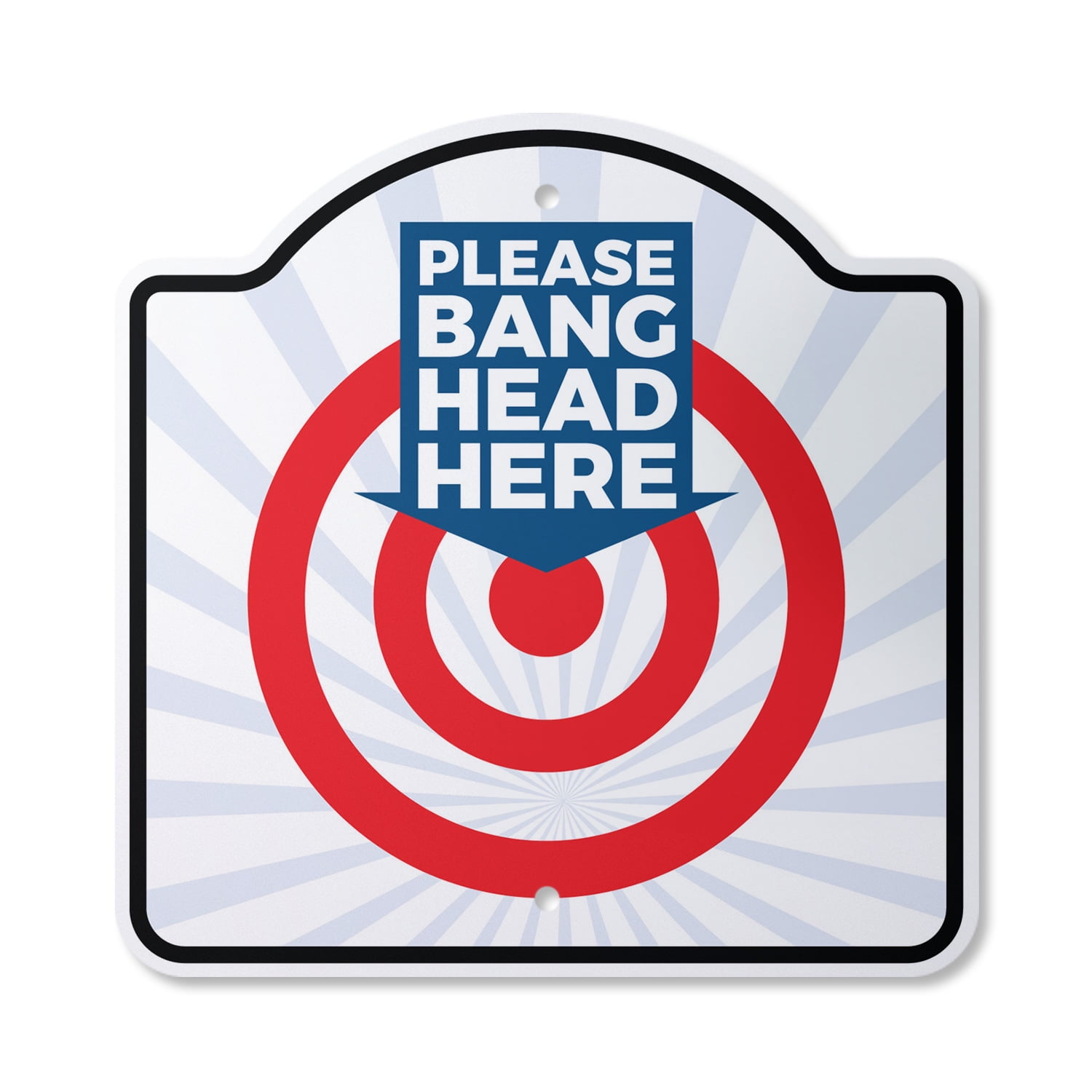 Please Bang Head Here 12" X 12" Sign | Indoor/Outdoor Plastic ...