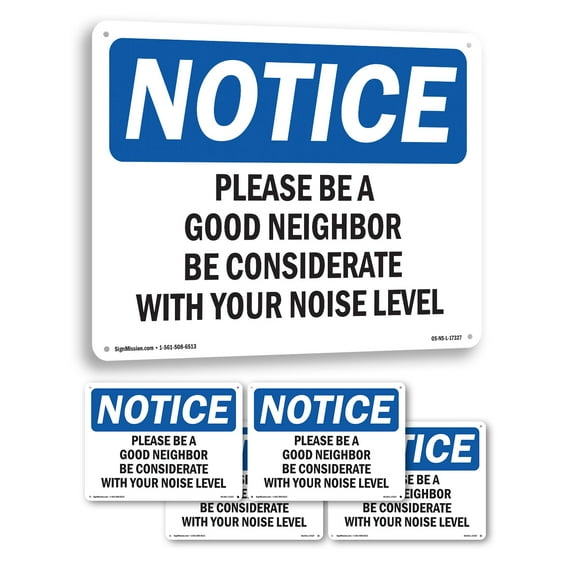 Please Be A Good Neighbor Be Considerate OSHA Notice Rigid Plastic Sign ...