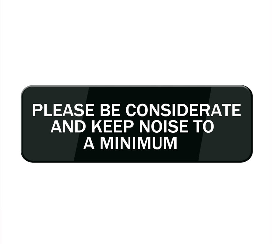 Please Be Considerate And Keep Noise To A Minimum Sign,Acrylic Sign ...