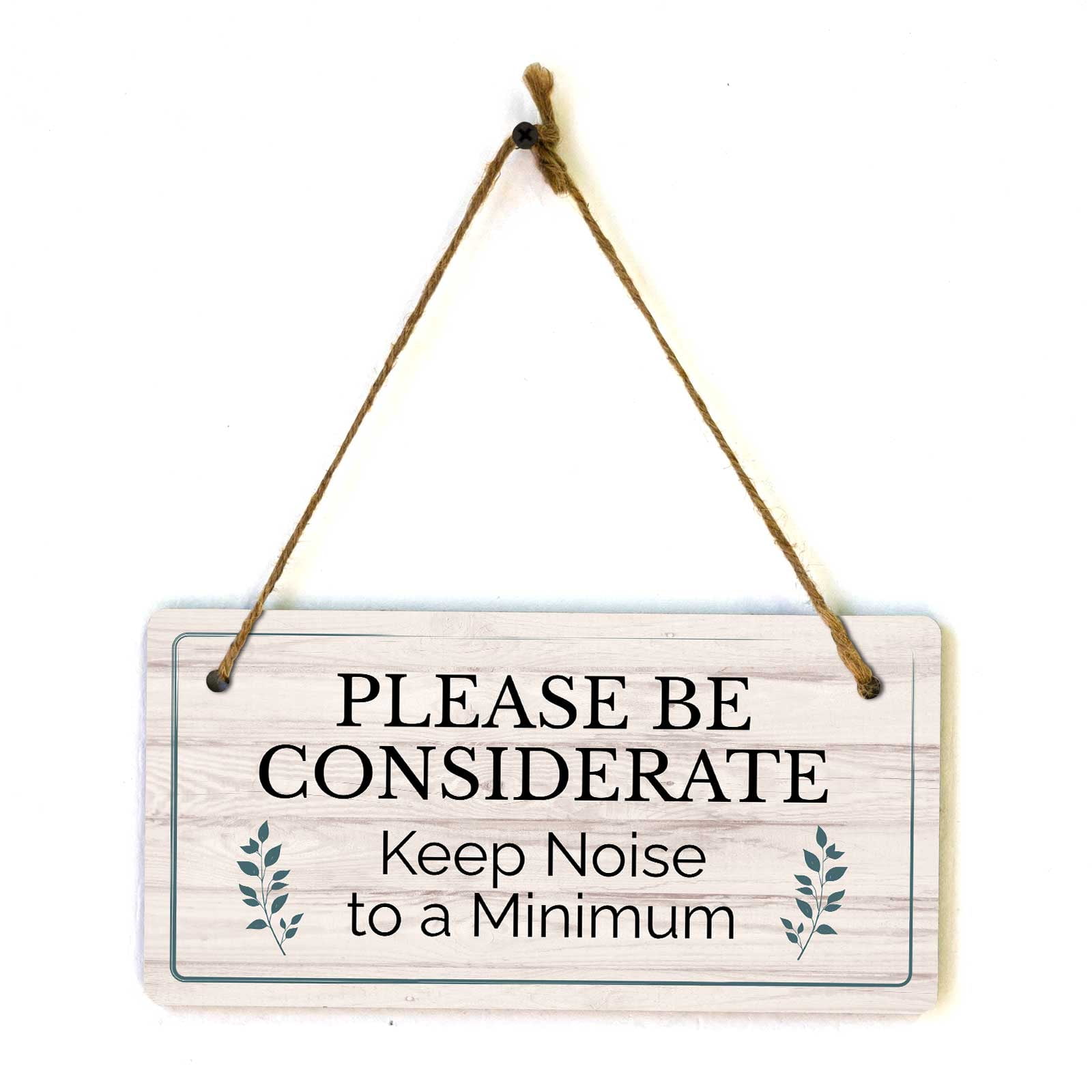 Please Be Considerate Keep Noise to a Minimum | Rustic Light Wood 5 x ...