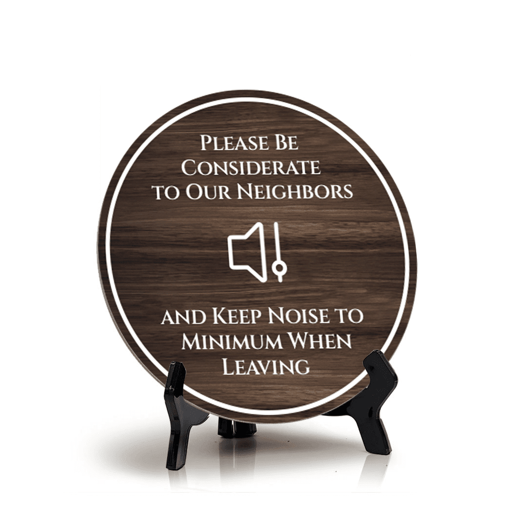 Please Be Considerate to Our Neighbors and Keep Noise to a Minimum When ...