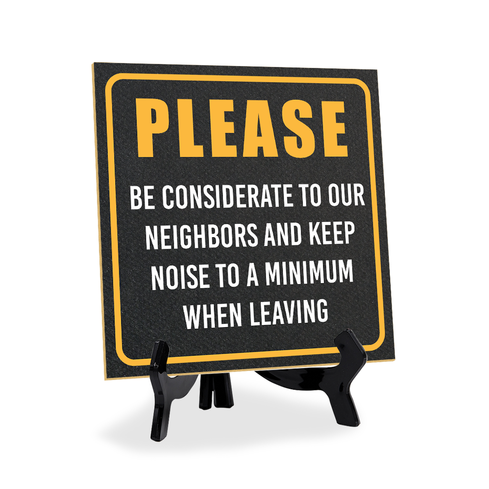 Please Be Considerate to Our Neighbors and Keep Noise to a Minimum When ...