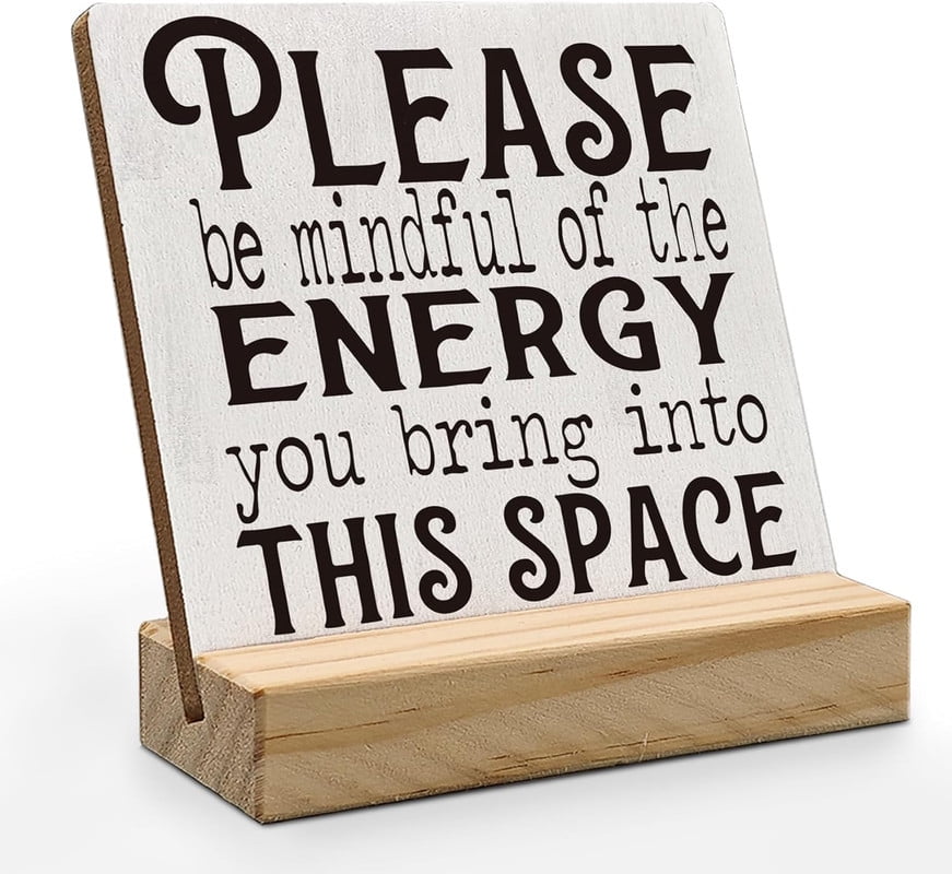 Please Be Mindful Of The Energy You Bring Sign Wood Plaque ...