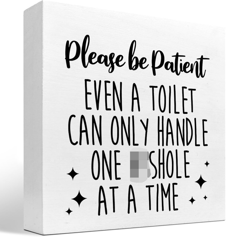 Please Be Patient Even A Toilet Can Wood Box Sign Desk Decor,Funny ...