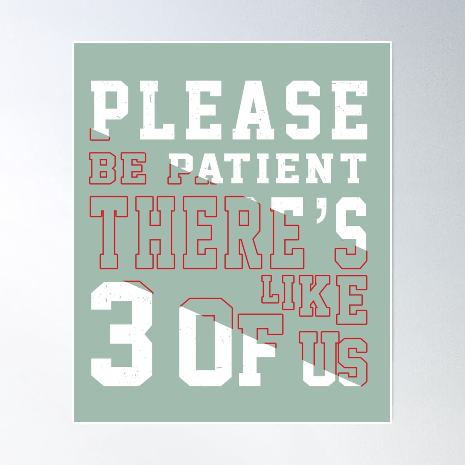 Please Be Patient There'S Like 3 Of Us Poster Wall Art, Modern Wall ...