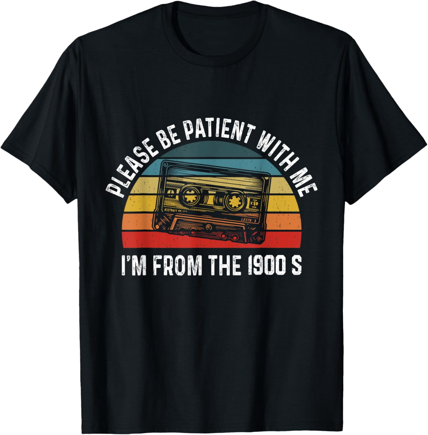 Please Be Patient With Me I'm From The 1900s Humorous Saying T-Shirt ...