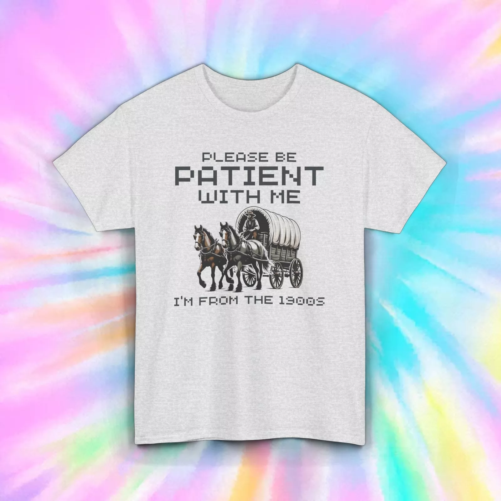 Please Be Patient With Me T-Shirt | Funny 1900s Wagon Graphic Tee ...