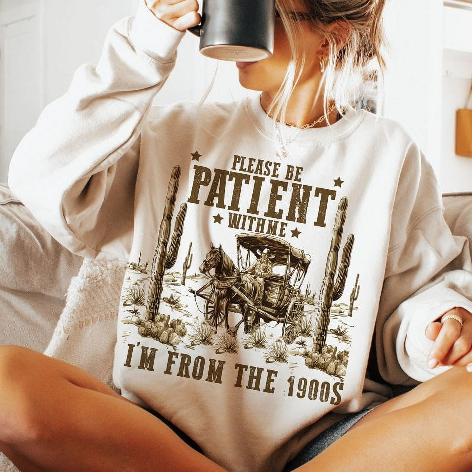Please Be Patient with Me I'm from the 1900s Sweatshirt – Funny Retro ...