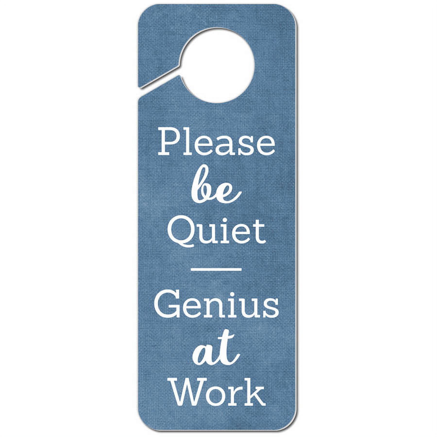 Please Be Quiet Genius at Work Plastic Door Knob Hanger Sign - Walmart.com