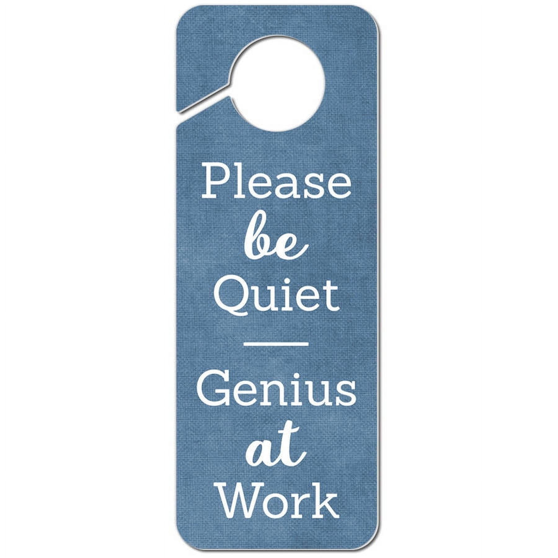 Please Be Quiet Genius at Work Plastic Door Knob Hanger Sign - Walmart.com