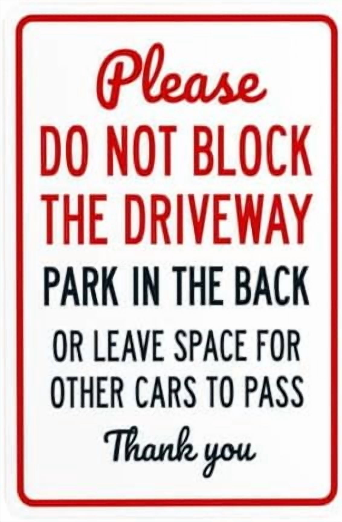 Please Do Not Block The Driveway Park In The Back Warning Sign ...