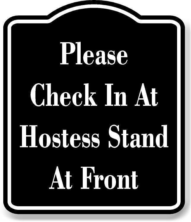 Please Check In At Hostess Stand At Front BLACK Aluminum Composite Sign ...