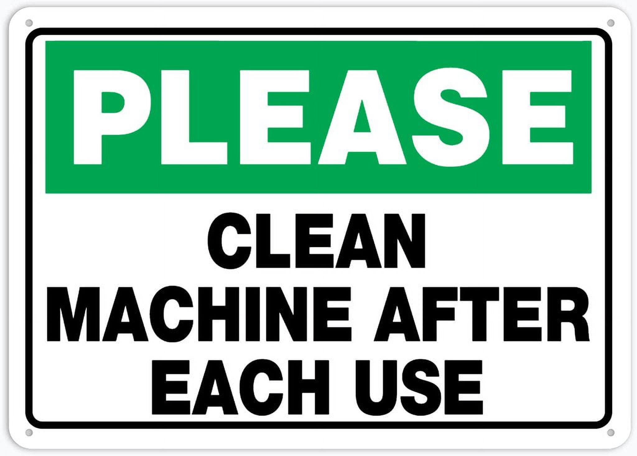 Please Clean Machine After Each Use Caution Safety Signs, Warning Signs ...