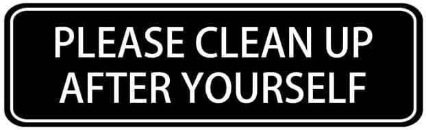 Please Clean Up After Yourself Sign,10 X 3 Inches Acrylic Plaque With ...