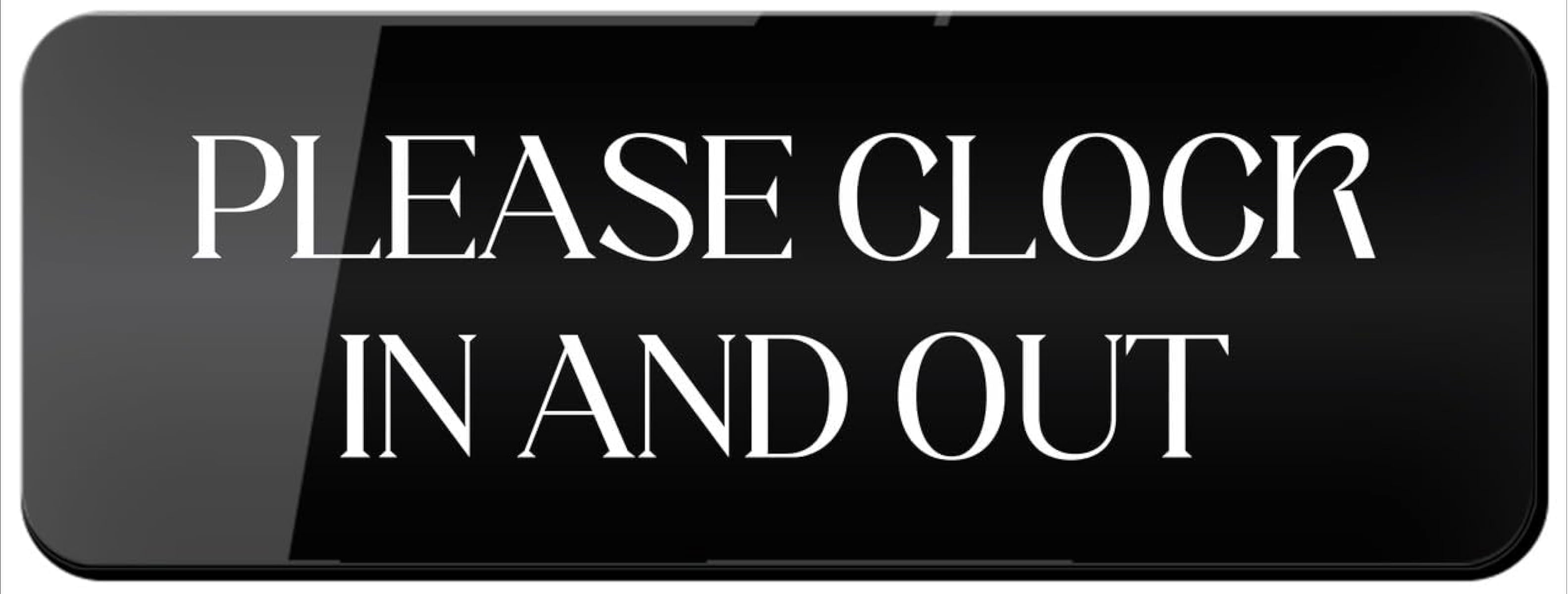 Please Clock In And Out Acrylic Plastic Sign Door Sign Wall Decal For ...