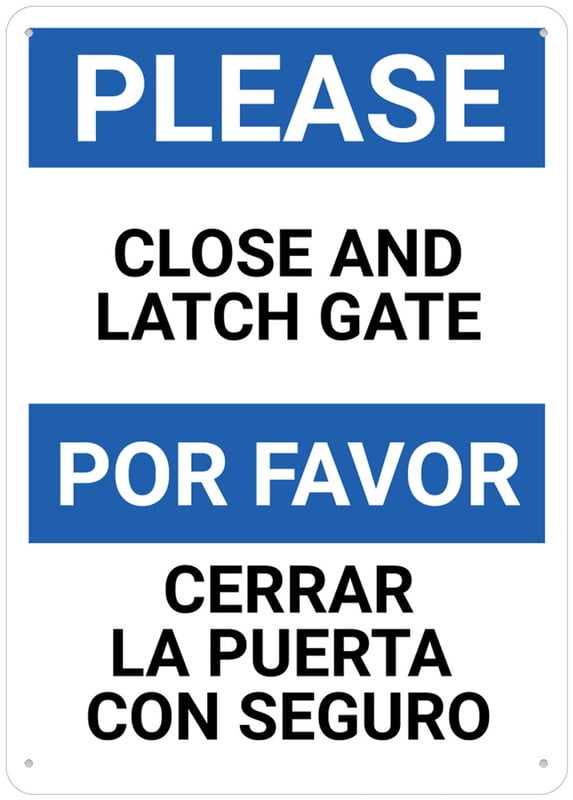 Please Close And Latch Gate Bilingual Spanish Sign 8"X12" Rust Free ...