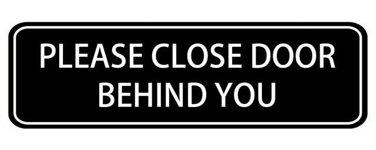 Please Close Door Behind You Sign,10 X 3 Inches Acrylic Plaque With ...