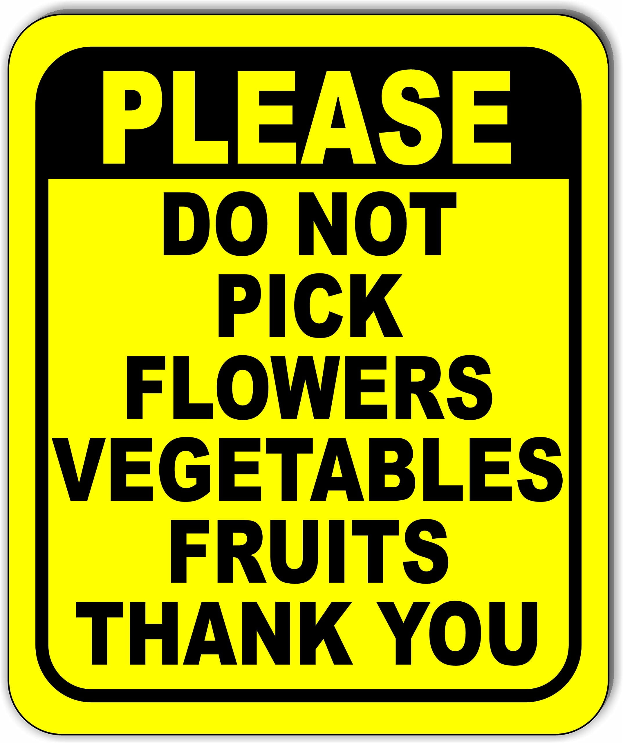 Please DO NOT pick Flowers Vegetables Fruits thank you yellow black ...