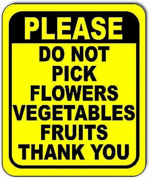 Please DO NOT pick Flowers Vegetables Fruits thank you yellow black ...
