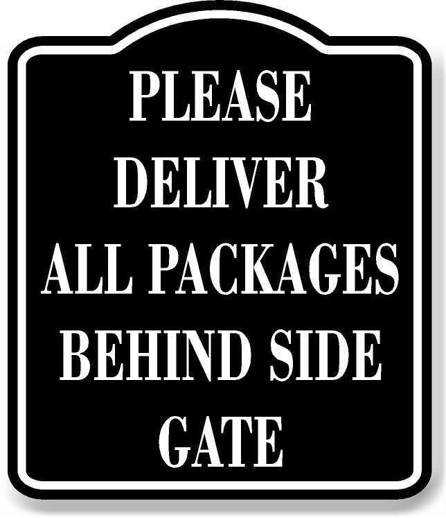 Please Deliver All Packages Behind Side Gate BLACK Aluminum Composite ...
