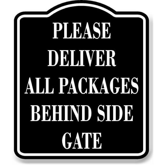 Please Deliver All Packages Behind Side Gate BLACK Aluminum Composite ...