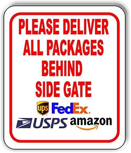 Please Deliver All Packages Behind Side Gate Sign for Outdoor or Indoor ...