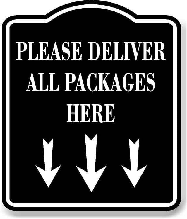Please Deliver All Packages Here BLACK Aluminum Composite Sign, 8.5"x10 ...