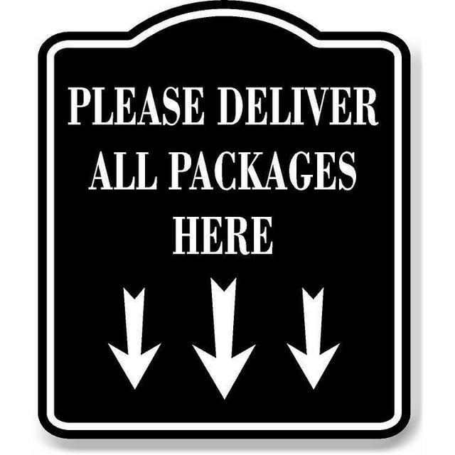 Please Deliver All Packages Here BLACK Aluminum Composite Sign, 8.5"x10 ...