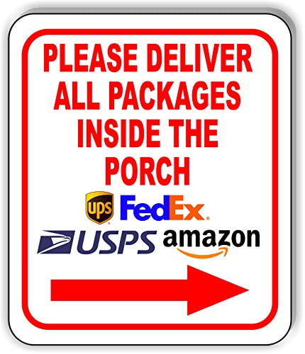 Please Deliver All Packages INSIDE THE PORCH right arrow Aluminum ...