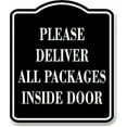 Please Deliver All Packages Inside Door BLACK Aluminum Composite Sign ...