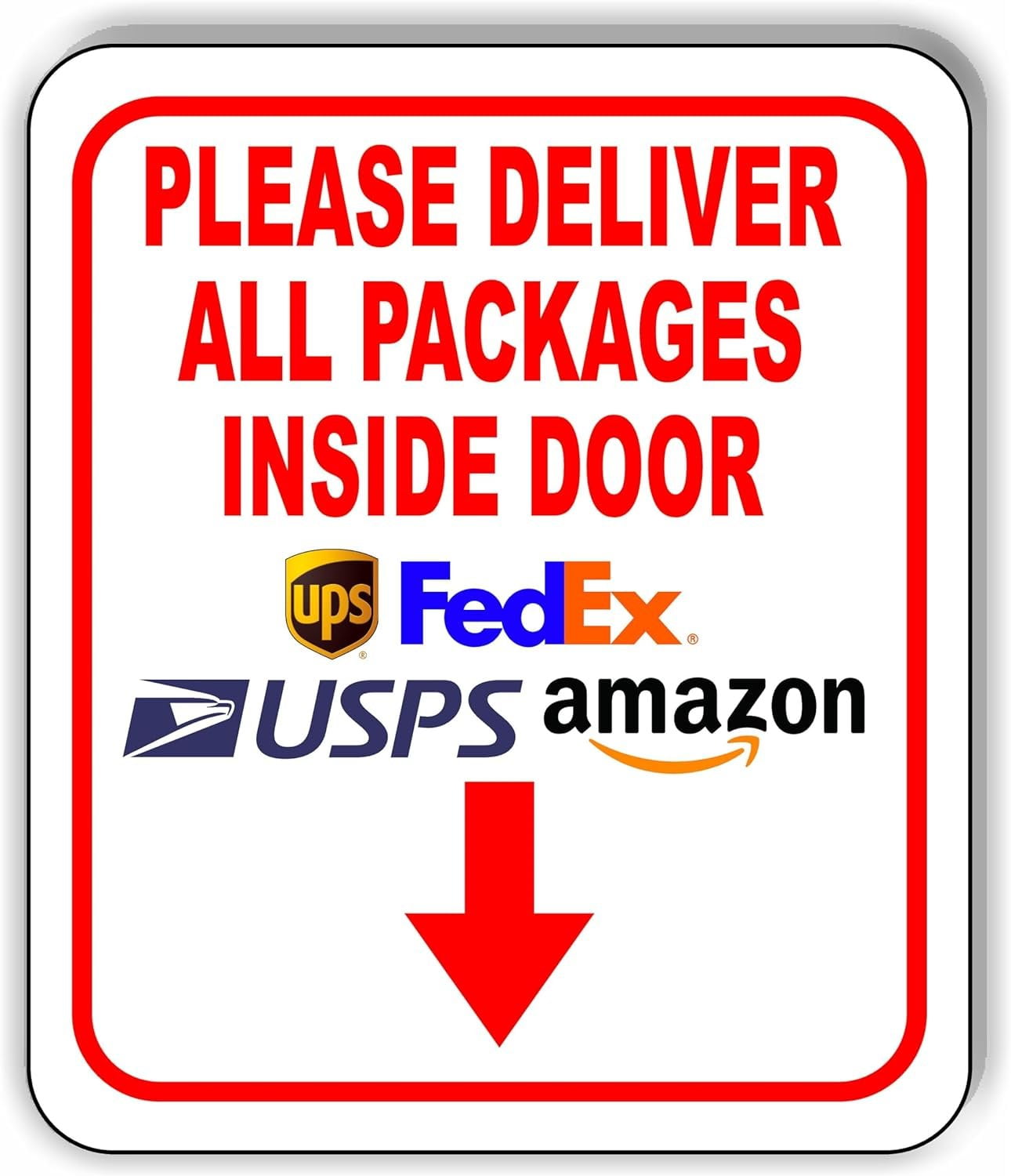 Please Deliver All Packages Inside Door Down Aluminium Composite Sign 8 ...