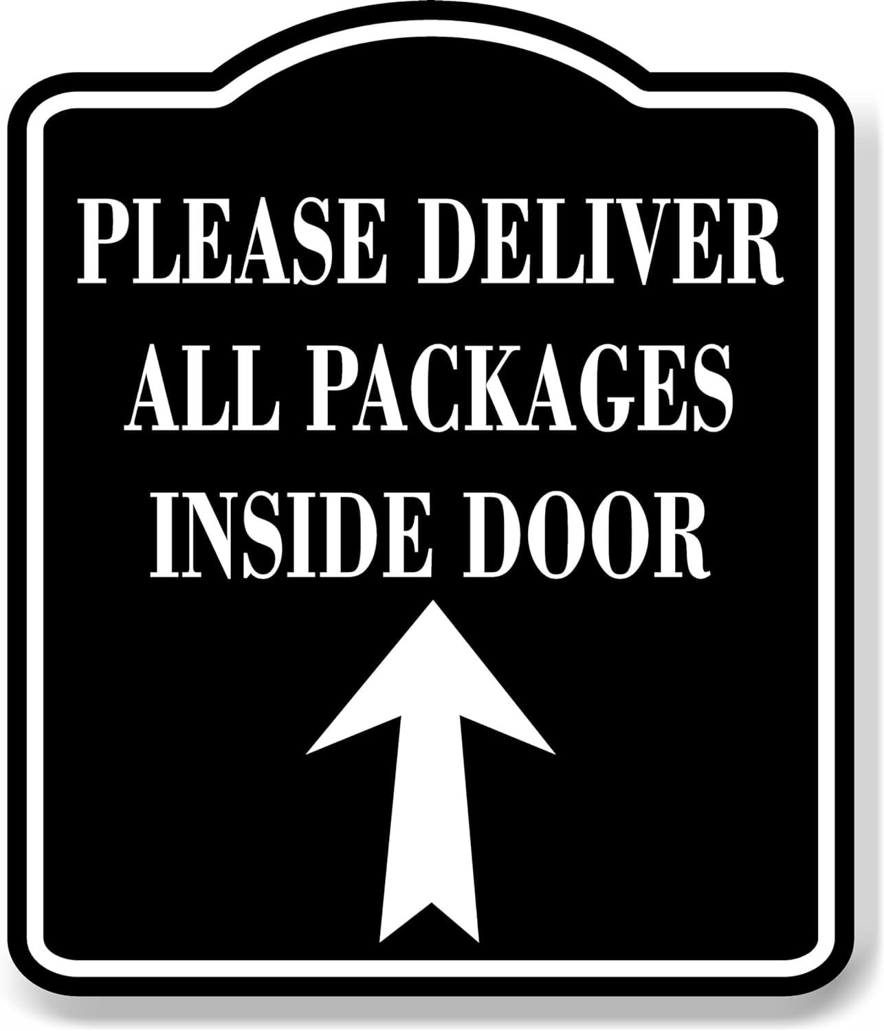 Please Deliver All Packages Inside Door Up BLACK Aluminum Composite ...