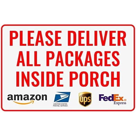 Please Deliver All Packages Inside Porch Delivery Composite Signs 8"x12 ...