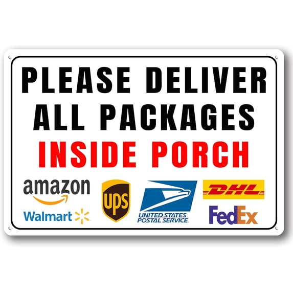 Please Deliver All Packages Inside Porch - Delivery Sign for Outdoor ...