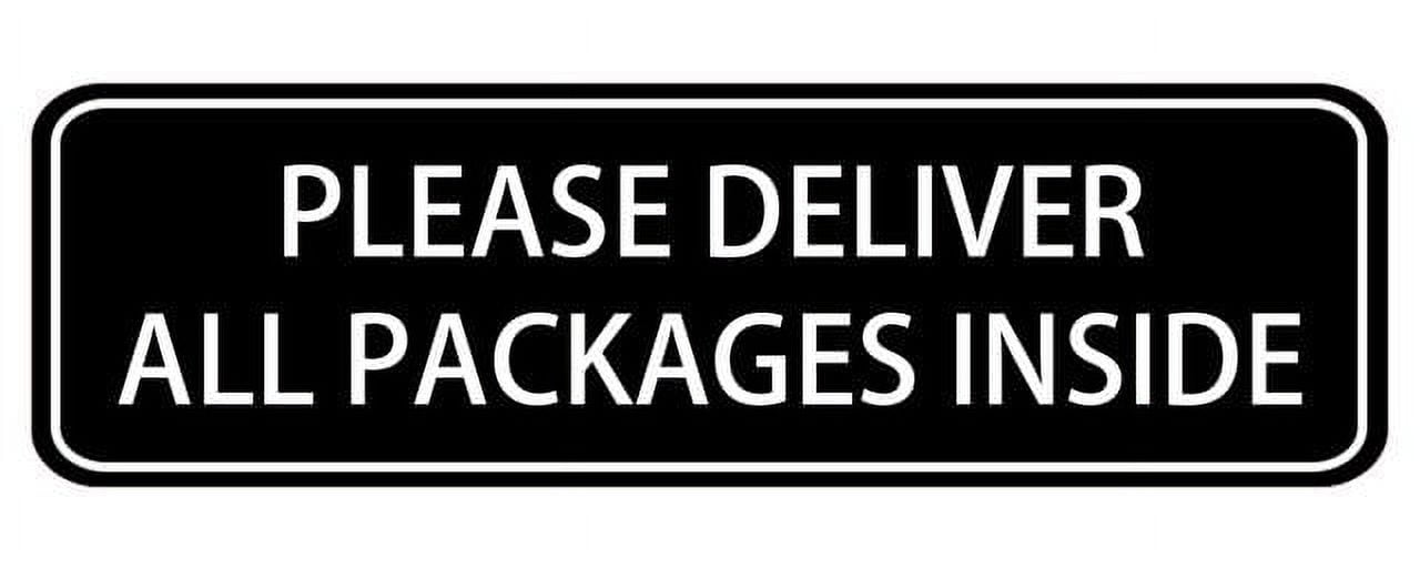 Please Deliver All Packages Inside Sign,10 X 3 Inches Acrylic Plaque ...