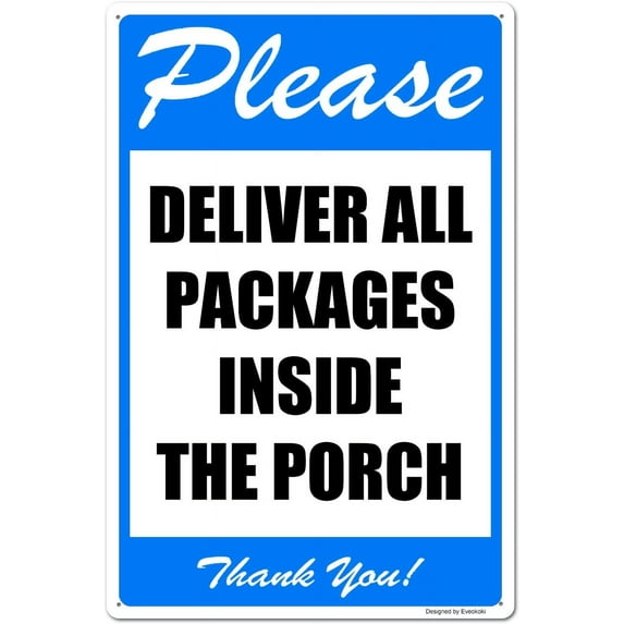Please Deliver All Packages Inside The Porch Thank You Signs, 8X 12 ...