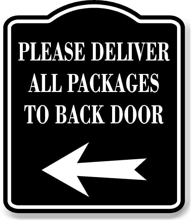 Please Deliver All Packages To Back Door Left BLACK Aluminum Composite ...