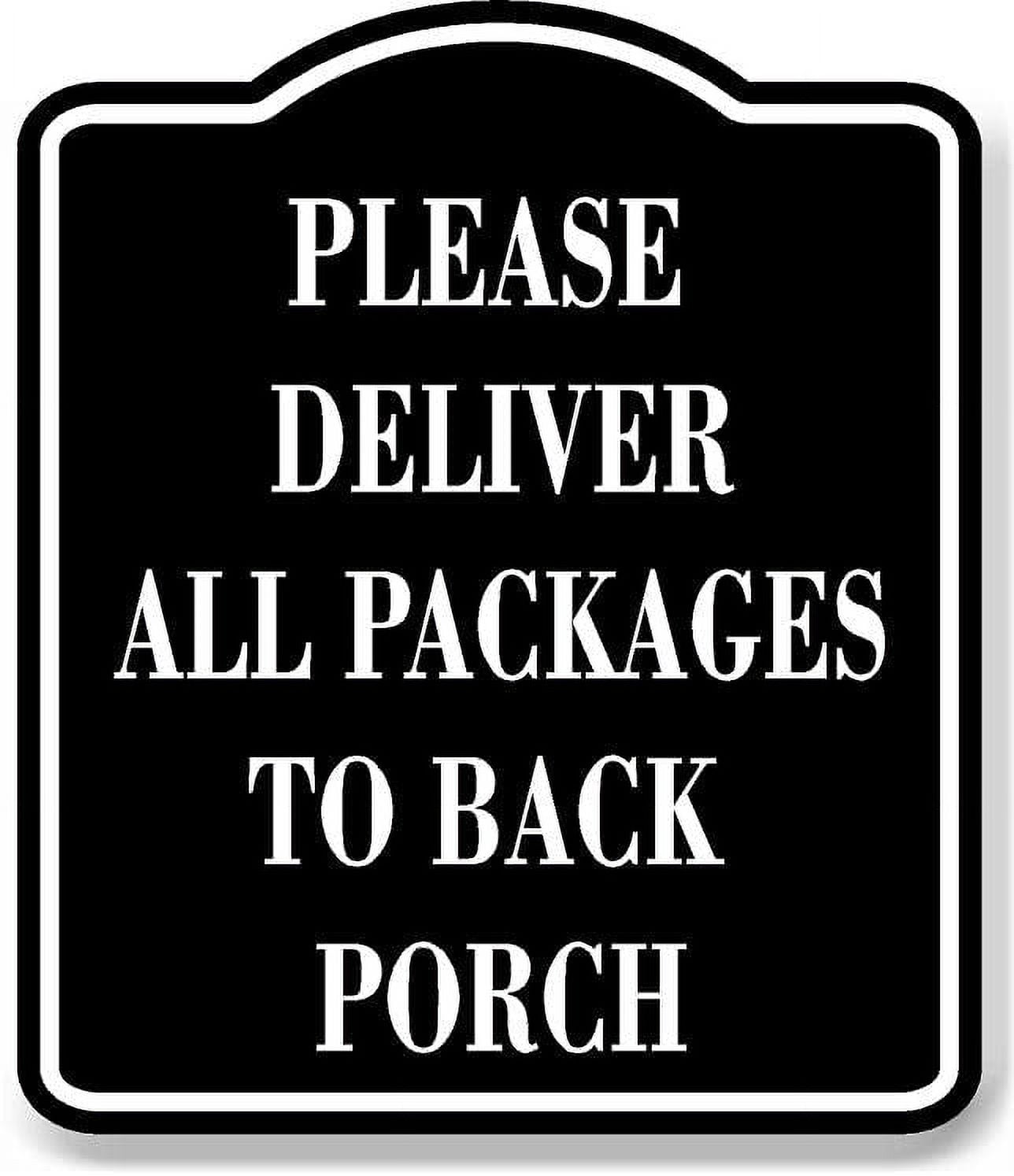 Please Deliver All Packages To Back Porch BLACK Aluminum Composite Sign ...