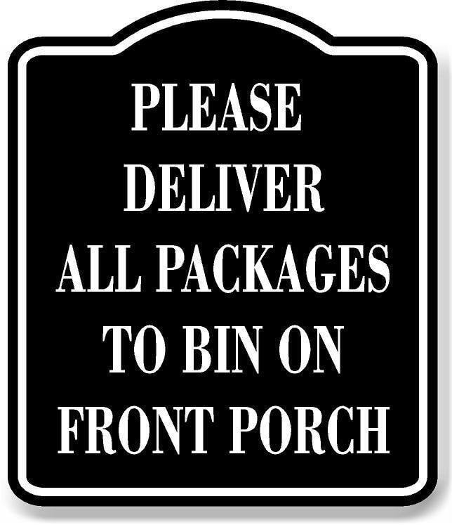 Please Deliver All Packages To Bin On Front Porch BLACK Aluminum ...