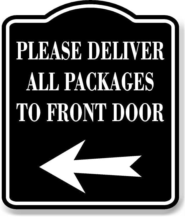 Please Deliver All Packages To Front Door Left BLACK Aluminum Composite ...