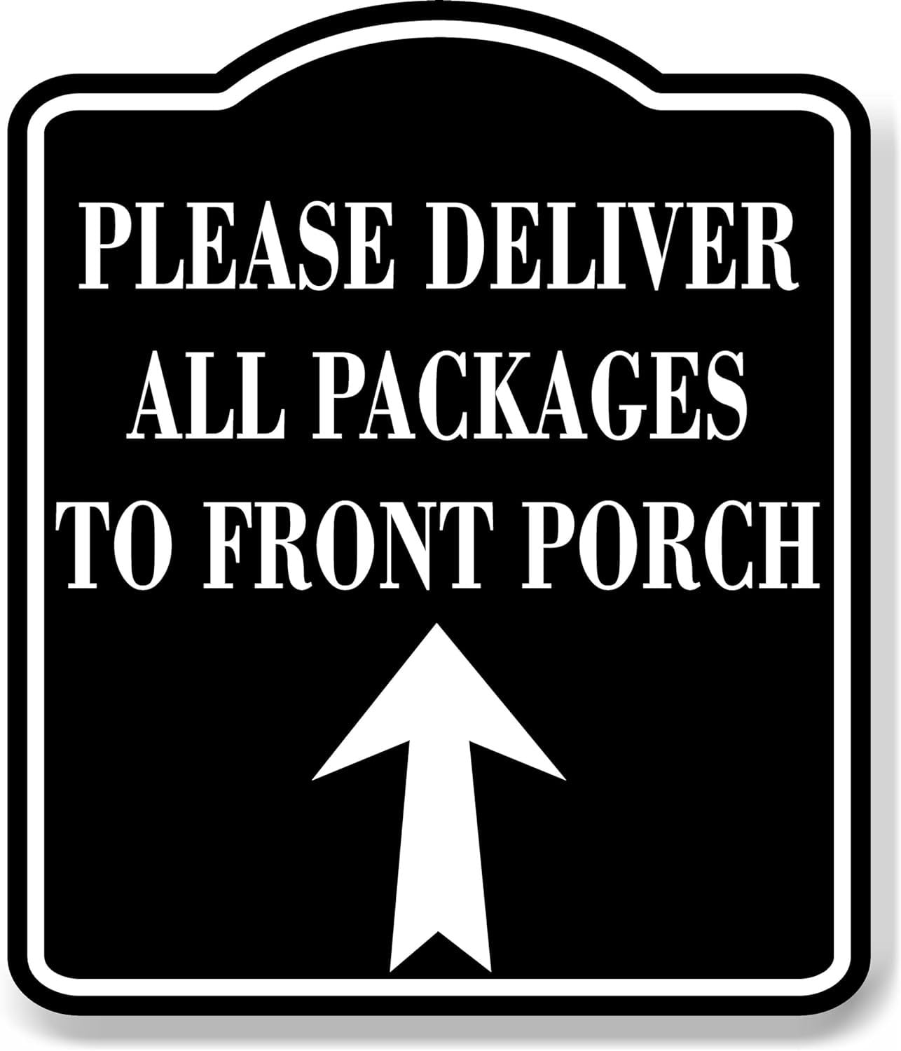 Please Deliver All Packages To Front Porch Up BLACK Aluminum Composite ...
